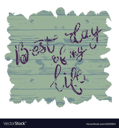 Best Day My Life Lettering Positive Quote Vector Image