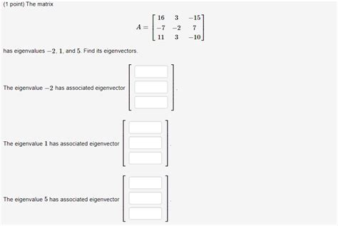 Solved The Matrix A⎡⎣⎢16−7113−23−157−10⎤⎦⎥ Has Eigenvalues