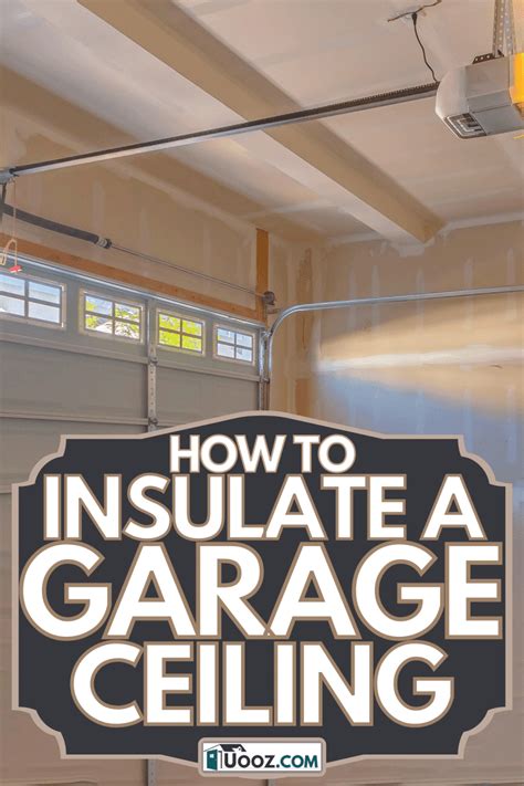 How To Insulate A Garage Ceiling Uooz Com