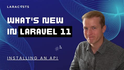 What S New In Laravel Ep Installing An Api Youtube