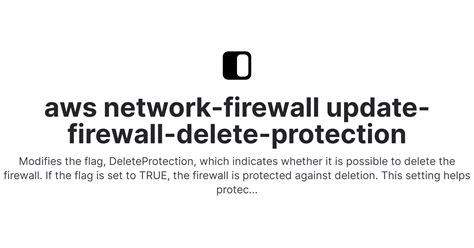 Aws Network Firewall Update Firewall Delete Protection Fig