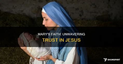 Marys Faith Unwavering Trust In Jesus Shunspirit