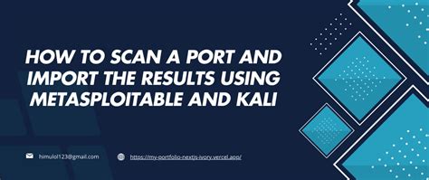 How To Scan A Port And Import The Results Using Metasploitable And Kali Linux DEV Community
