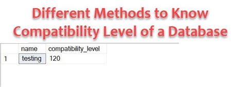 Sql Server Different Methods To Know Compatibility Level Of A Database Sql Authority With