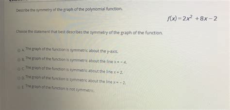 Solved Describe The Symmetry Of The Graph Of The Polynomial