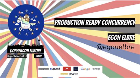 GopherCon Europe Egon Elbre Production Ready Concurrency YouTube