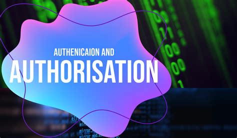 Authentication And Authorisation