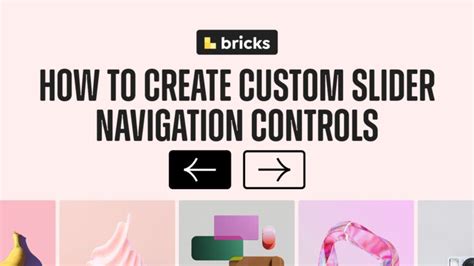 How To Create Custom Slider Navigation Controls For Bricks