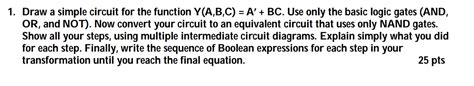 Solved Draw A Simple Circuit For The Function Y A B C Chegg Com