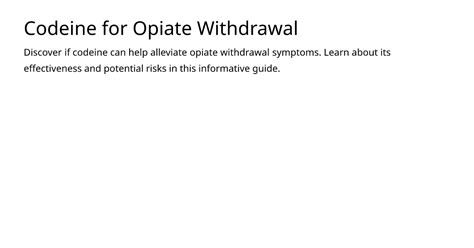 Codeine For Opiate Withdrawal Medsis Codeine For Opiate Withdrawal Medsis