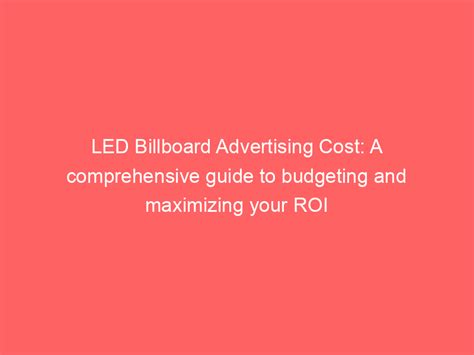 LED Billboard Advertising Cost A Comprehensive Guide To Budgeting And