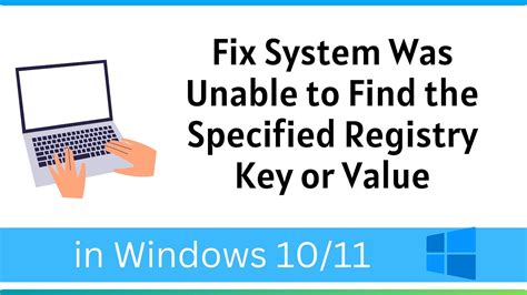 Fix System Was Unable To Find The Specified Registry Key Or Value YouTube
