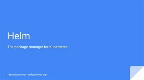 manage kubernetes application complexity with helm pptx cloud