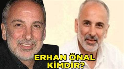 Erhan Önal Kimdir Son Dakika Eden öldü çocukları Kimler Erhan Önal