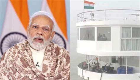 Mv Ganga Vilas Has A Lot Beyond Your Imagination Pm Modi Flags Off