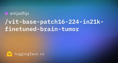 Amjadfqs Vit Base Patch In K Finetuned Brain Tumor At Main