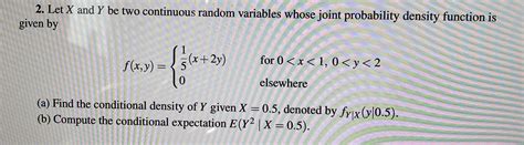 Solved 2 Let X And Y Be Two Continuous Random Variables
