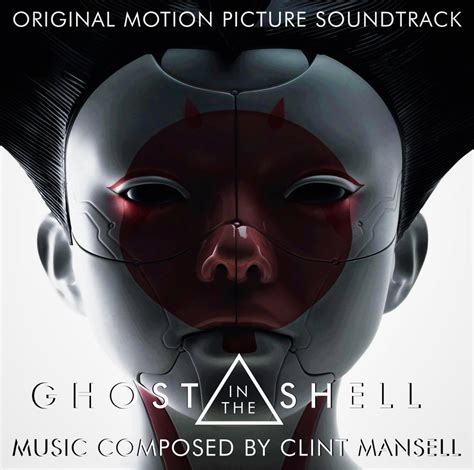 GHOST IN THE SHELL 2017 Original Motion Picture Soundtrack By CLINT MANSELL Fan Made R