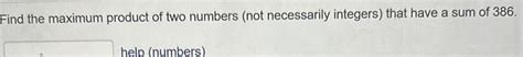 Answered Find The Maximum Product Of Two Numbers Not Necessarily Kunduz
