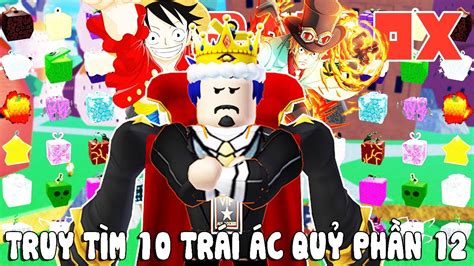 Roblox BẤT NGỜ ĐƯỢC TỚI 2 TRÁI ÁC QUỶ CỰC HIẾM KHI TRUY TÌM 10 TRÁI
