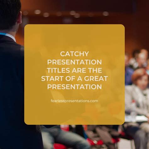 Great Presentations Start With Catchy Presentation Titles