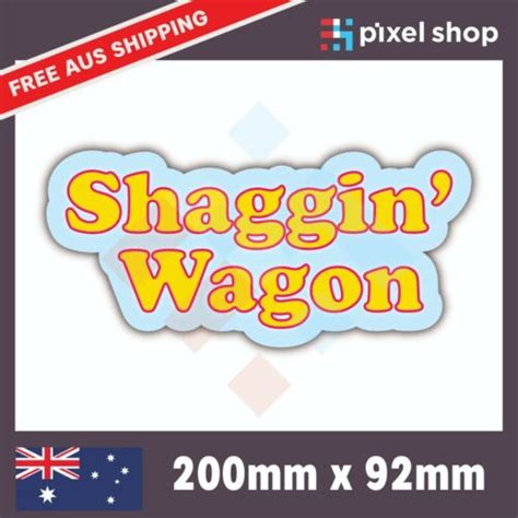 Shaggin Wagon Sticker Decal Funny Vinyl Car Bumper 4x4 Sandman Aussie