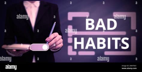 Inspiration Showing Sign Bad Habits Business Showcase The Uncontrollable Negative Habitual