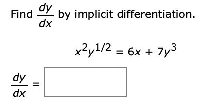 Solved Find Dxdy By Implicit Differentiation X2y1 2 6x 7y3 Chegg