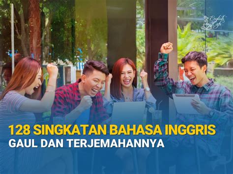 128 Singkatan Bahasa Inggris Gaul Dan Terjemahannya