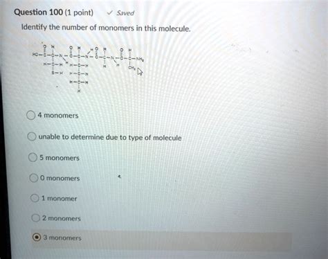 SOLVED: Question 100 (1 point) Saved Identify the number of monomers in this molecule: 8-4 ...