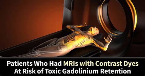 Gadolinium Toxicity Lawsuits Mri With Contrast Complications