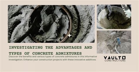 Investigating The Advantages And Types Of Concrete Admixtures Vault