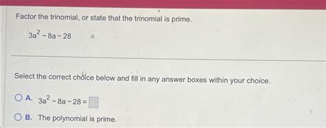 Solved Factor The Trinomial Or State That The Trinomial Is