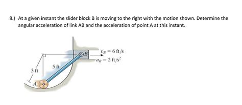 Solved At A Given Instant The Slider Block B Is Moving Chegg