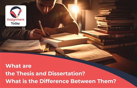 What Are The Thesis And Dissertation What Is The Difference Between