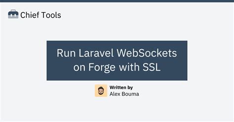 Run Laravel Websockets On Forge With Ssl Blog Chief Tools