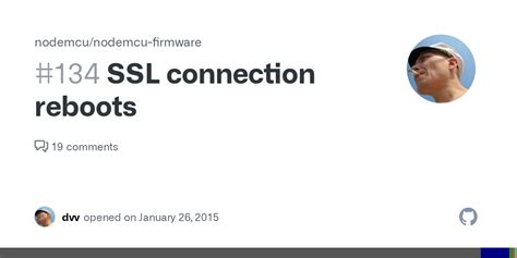 ssl connection reboots · issue 134 · nodemcu nodemcu firmware · github