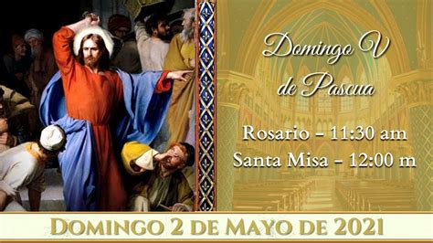 ⛪rosario Y Santa Misa ⚜️ Domingo 2 De Mayo 1130 Am Por Tus