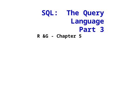 Ppt Sql The Query Language Part R G Chapter Sorting The