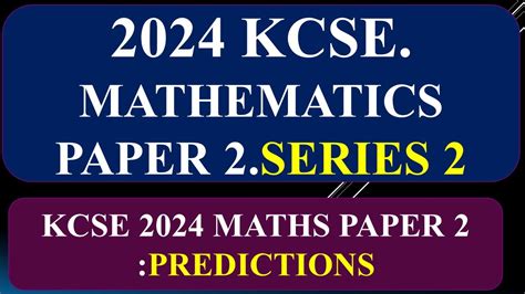 Kcse 2025 Mathematics Paper 2 Prediction Series 2 Youtube