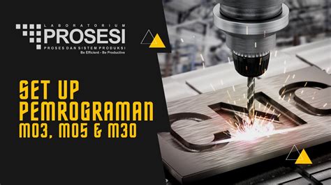 Cnc Set Up Program M03 M05 And M30 Youtube