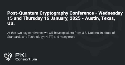 Post Quantum Cryptography Conference Wednesday 15 And Thursday 16… Pki Consortium