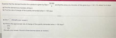 Solved Suppose That The Demand Function For A Product Is Chegg