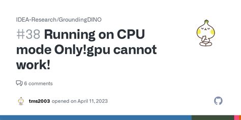 Running On CPU Mode Only Gpu Cannot Work Issue 38 IDEA Research