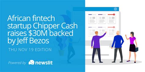 💰 African Fintech Startup Chipper Cash Raises 30m Backed By Jeff Bezos