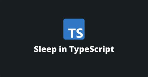 how to make a sleep function in typescript
