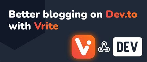 Better Blogging On Dev To With Vrite Headless CMS For Technical