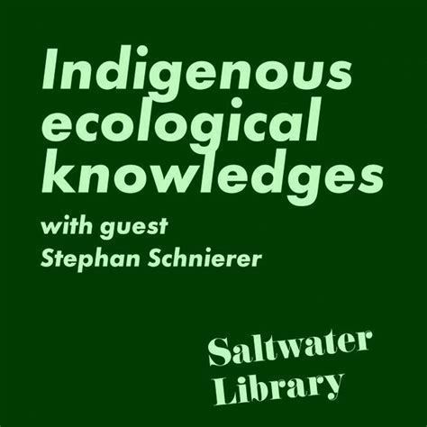 Indigenous Ecological Knowledg Saltwater Library Apple Podcasts