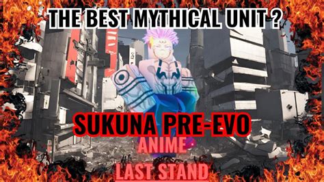 Sukuna Best Mythical Unit Anime Last Stand Youtube