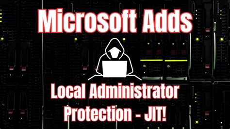 New Local Administrator Protection In Windows 11 Just In Time Security To Admin Accounts
